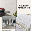 What are Different Grades in Porcelain Tile - irazoceramic.com
